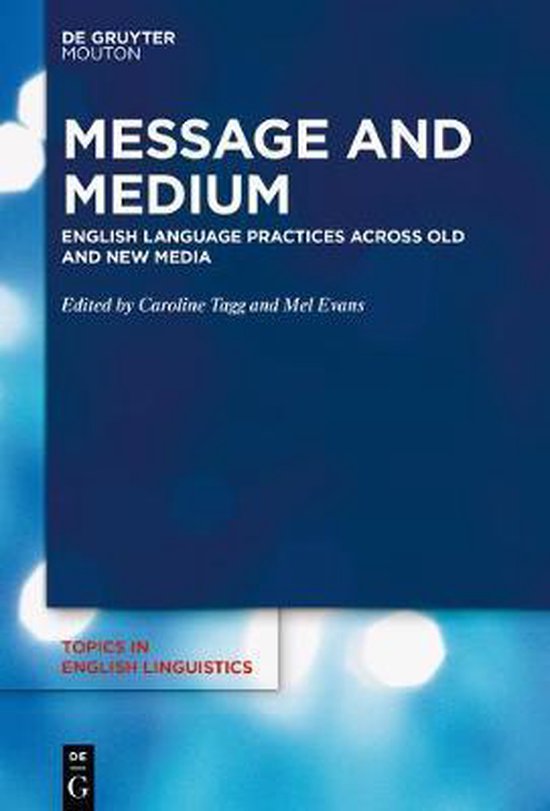 Topics In English Linguistics TiEL 105 Message And Medium topics-in-english-linguistics-tiel-105-message-and-medium