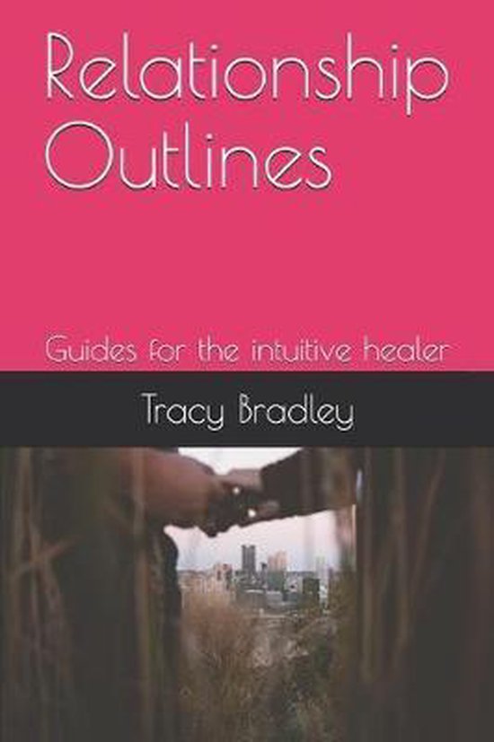 Relationship Outlines, Tracy Bradley | 9781708244088 | Boeken | bol.com
