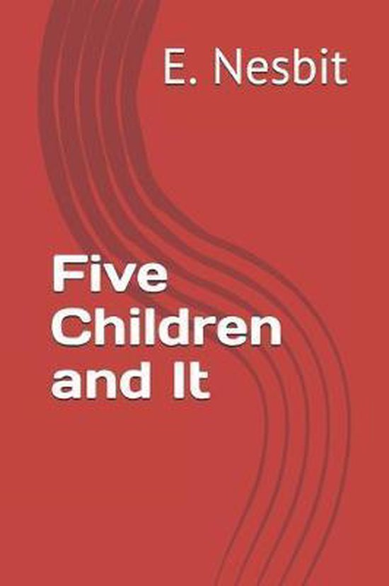 Five Children and It, E. Nesbit | 9781670237699 | Boeken | bol.com