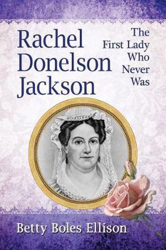 Rachel Donelson Jackson, Betty Boles Ellison | 9781476670188 | Boeken | bol.com