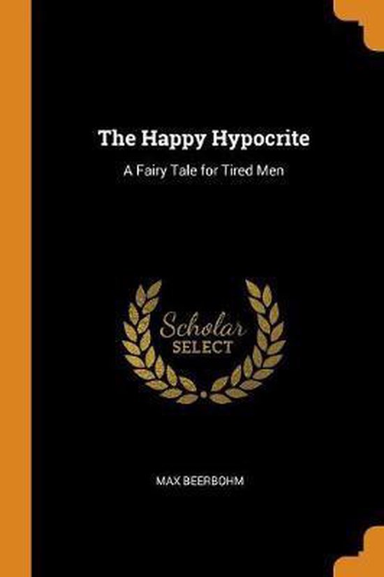 The Happy Hypocrite | 9780341698517 | Max Beerbohm | Boeken | bol.com