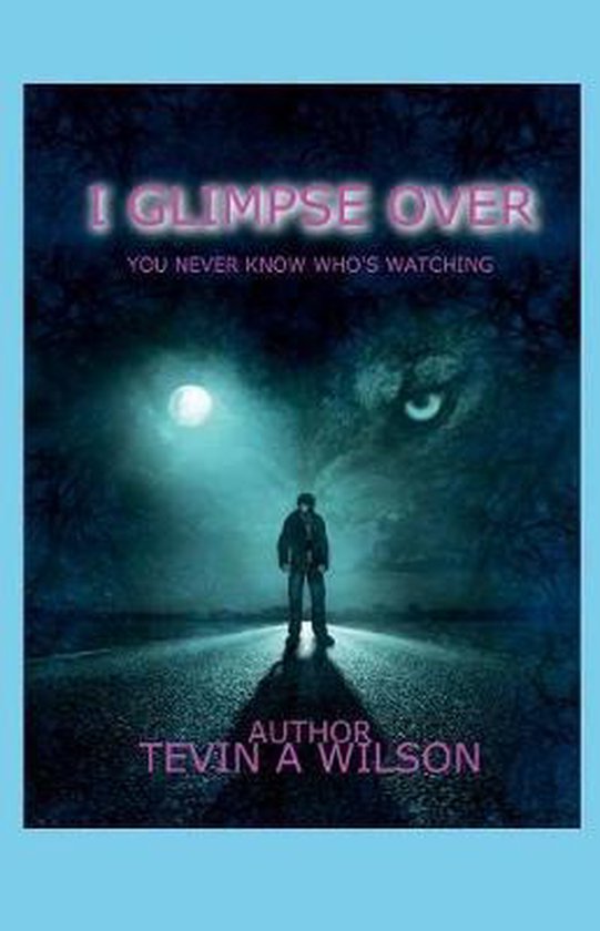I Glimpse Over, Tevin Wilson | 9781543979701 | Boeken | bol.com