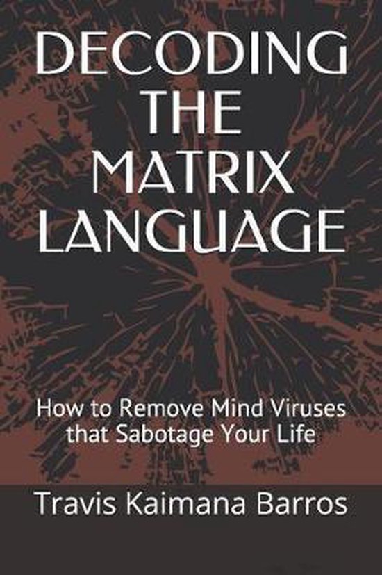 Decoding the Matrix Language, Travis Kaimana Barros | 9781080222551 ...