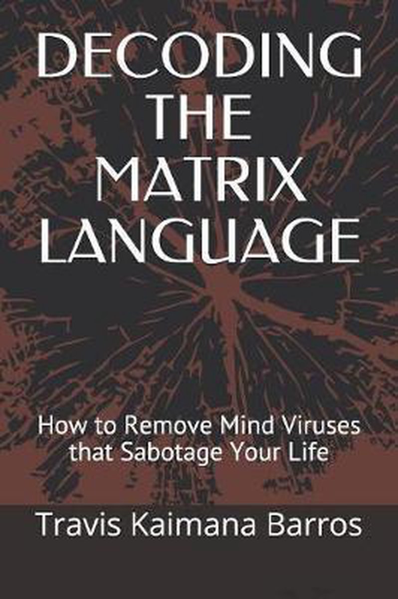 Decoding the Matrix Language, Travis Kaimana Barros | 9781080222551 ...