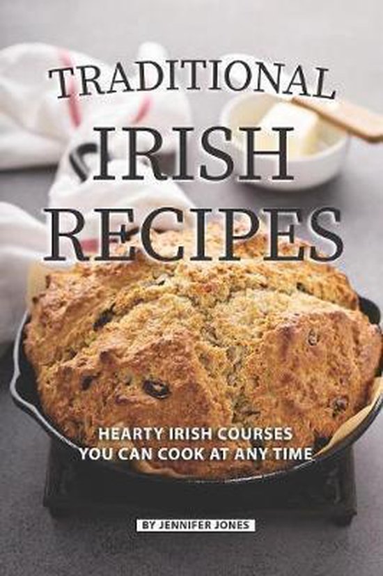 Traditional Irish Recipes, Jennifer Jones | 9781082320767 | Boeken ... Traditional Irish Recipes, Jennifer Jones | 9781082320767 | Boeken ...