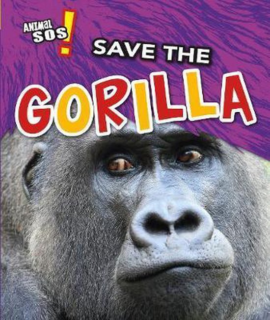 Animal SOS Save the Gorilla, Angela Royston | 9781474777520 | Boeken | bol