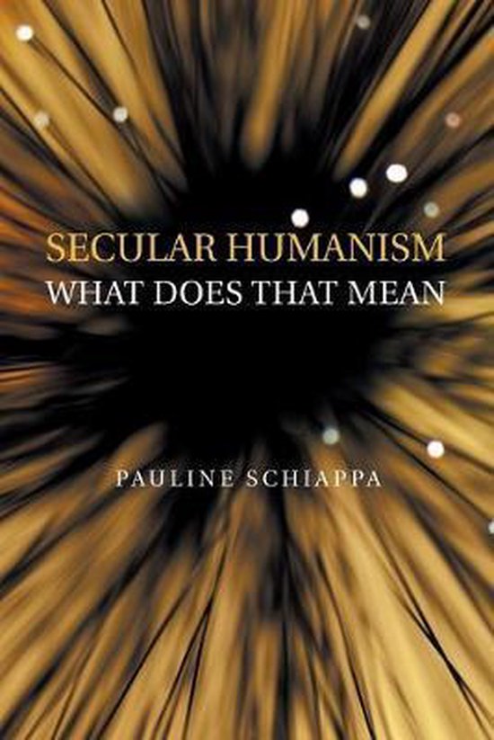 Secular Humanism What Does That Mean, Pauline Schiappa | 9781728332031 ...