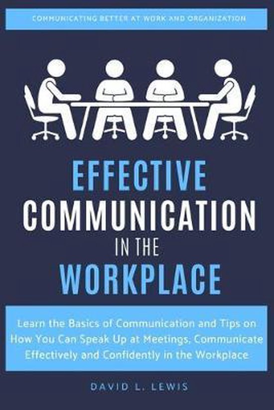 Effective Communication in the Workplace | 9781690848110 | David L ...