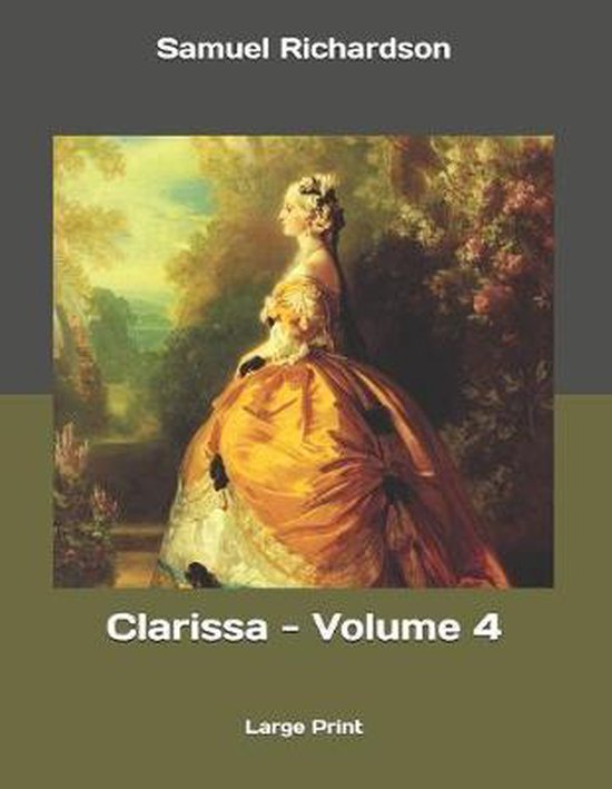 Clarissa - Volume 4: Large Print, Samuel Richardson | 9781689971720 ...