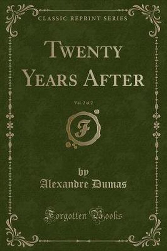 Twenty Years After, Vol. 2 of 2 (Classic Reprint), Alexandre Dumas | 9780259191285 |... | bol.com