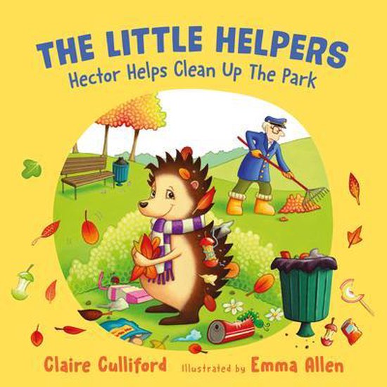 The Little Helpers: Hector Helps Clean Up the Park, Claire Culliford ...