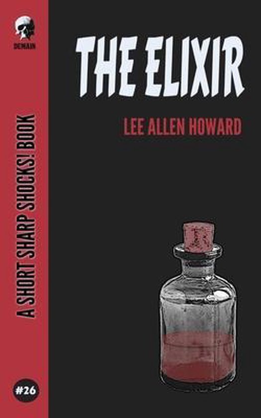 Short Sharp Shocks!-The Elixir, Lee Allen Howard | 9798644893973 ...