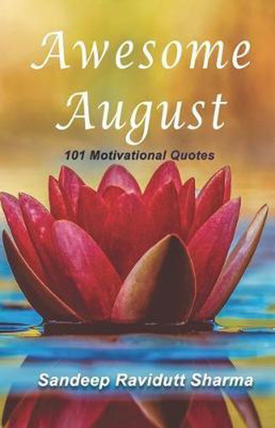 Awesome August: Motivational Quotes For You, Sandeep Ravidutt Sharma ...