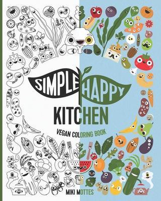 Simple Happy Kitchen- Simple Happy Kitchen Vegan Coloring Book, Miki ...