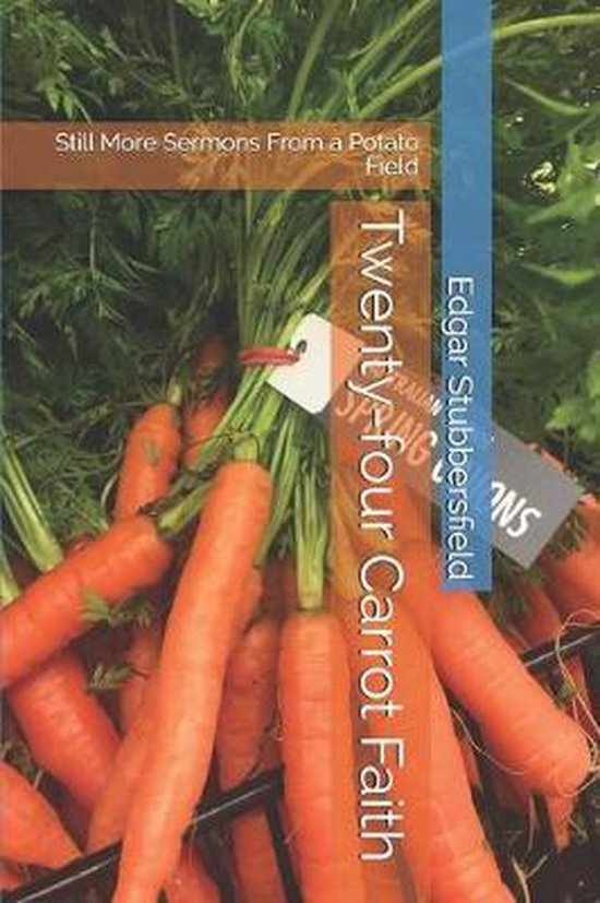 Twenty-four Carrot Faith | 9780648678106 | Edgar Stubbersfield | Boeken ...