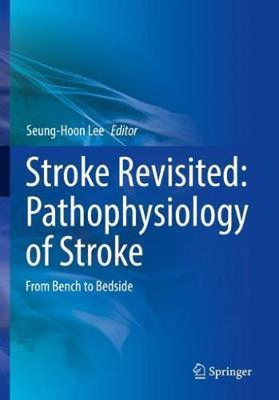 Stroke Revisited Pathophysiology of Stroke | 9789811014291 | Boeken ...