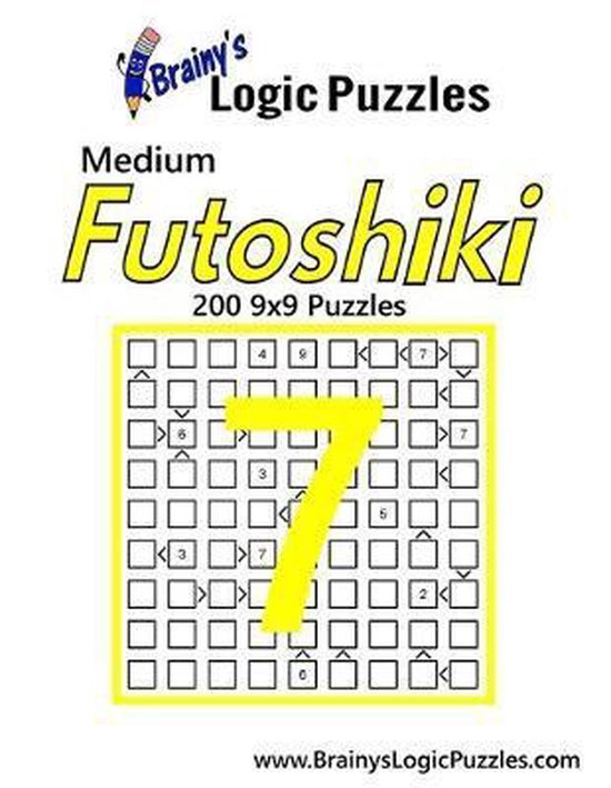 Brainy's Logic Puzzles Medium Futoshiki #7, Brainy'S Logic Puzzles ...