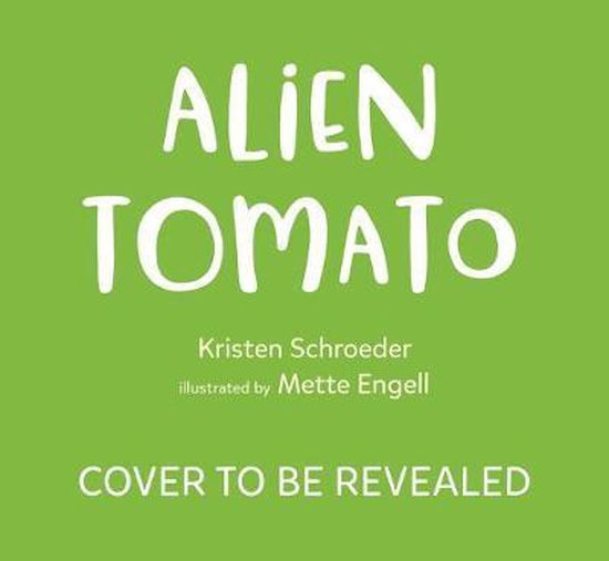Alien Tomato, Kristen Schroeder | 9781624149764 | Boeken | bol.com