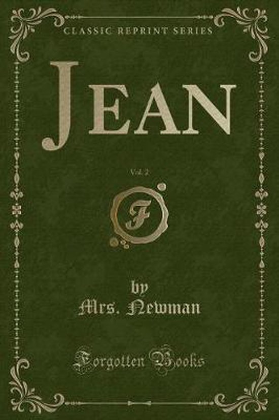 Jean, Vol. 2 (Classic Reprint), Mrs. Newman | 9781330733370 | Boeken ...