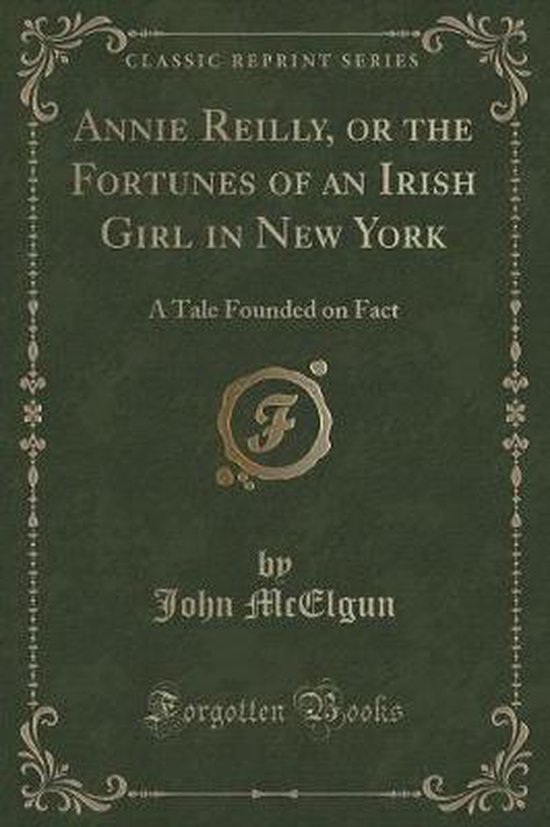 Annie Reilly, or the Fortunes of an Irish Girl in New York, John ...