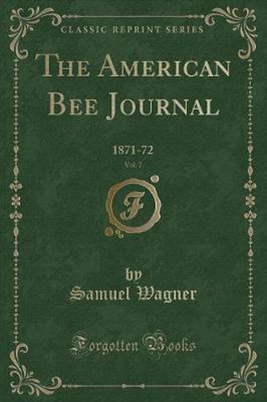 The American Bee Journal, Vol. 7, Samuel Wagner | 9781332249084 ...