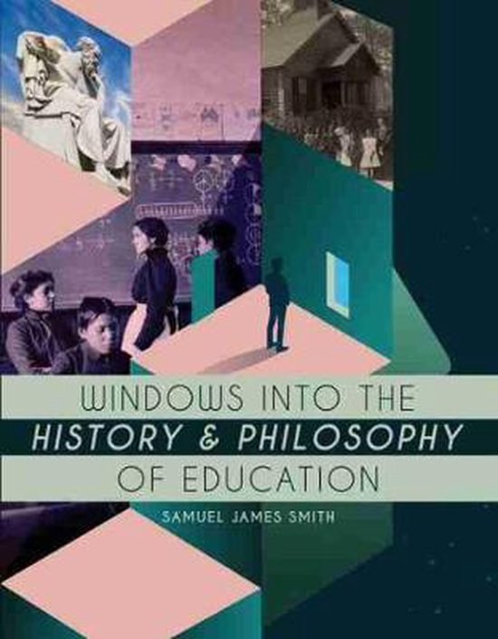 Windows into the History and Philosophy of Education, Samuel J. Smith ...