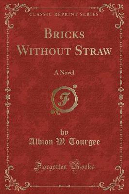 Bricks Without Straw, Albion W Tourgee | 9781451006919 | Boeken | bol.com