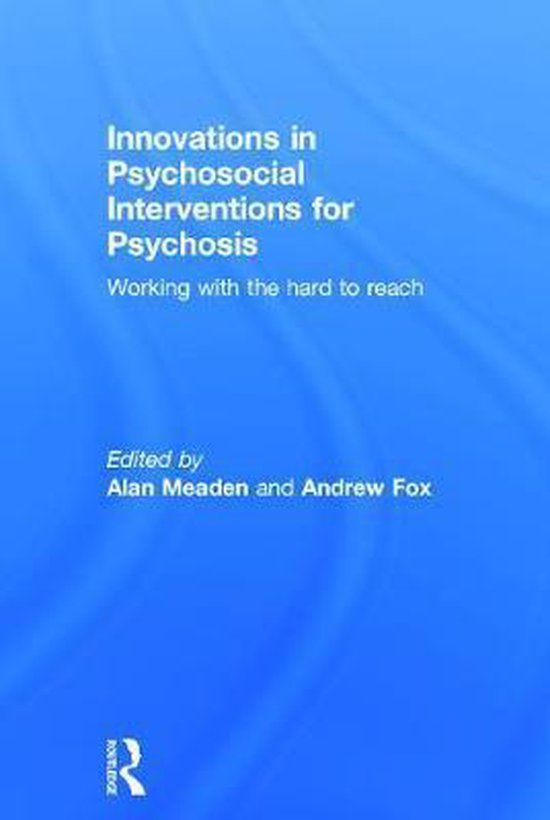 Innovations in Psychosocial Interventions for Psychosis | 9780415710701 ... Innovations in Psychosocial Interventions for Psychosis | 9780415710701 ...