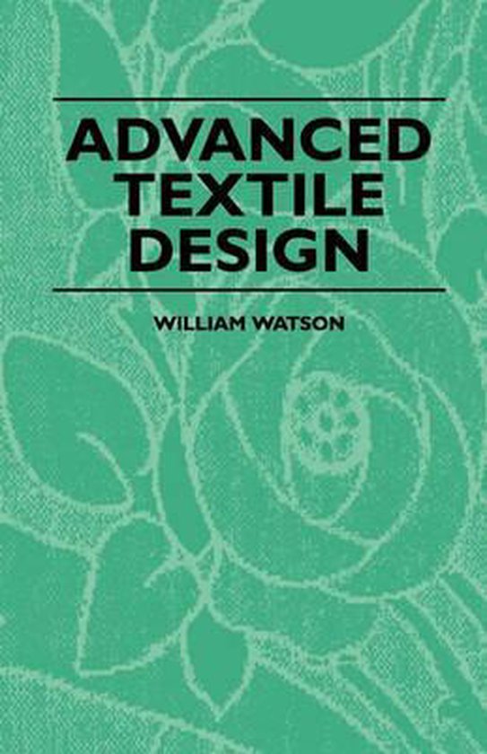 Advanced Textile Design, William Watson | 9781408695197 | Boeken | bol
