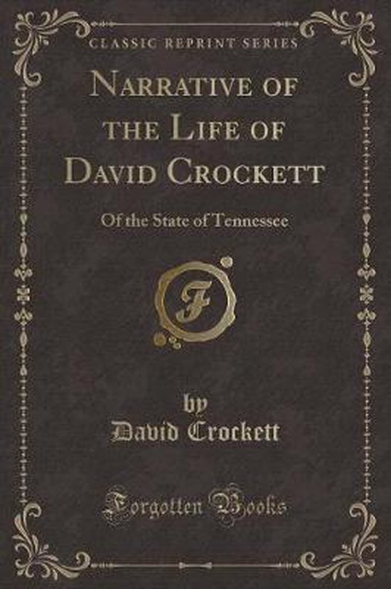 Narrative of the Life of David Crockett, David Crockett | 9781331456452 ...