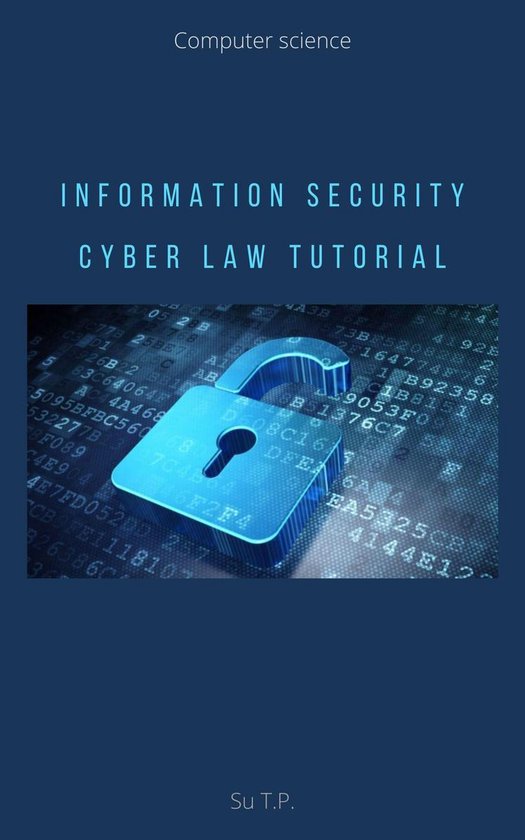 Information Security Cyber Law Tutorial (ebook), Su Tp | 1230004015666 | Boeken | bol.com