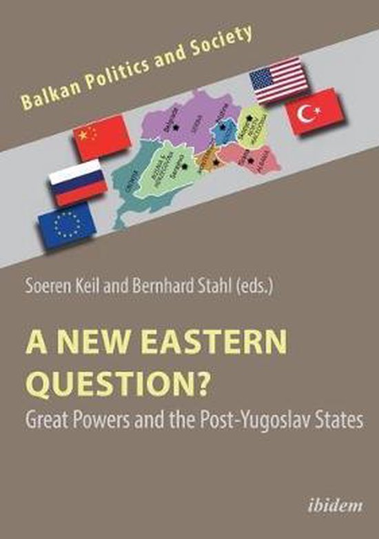 Balkan Politics and Society-A New Eastern Question? – Great Powers and ...