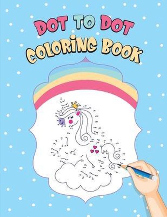Dot to Dot Coloring Book: Fun Connect The Dots Books for Kids Age 3-8 ...