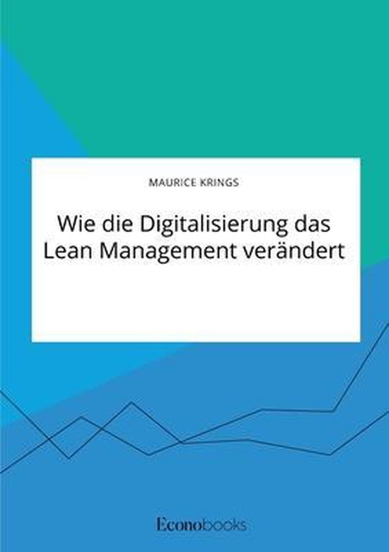 Wie die Digitalisierung das Lean Management verandert | 9783963560057 ... Wie die Digitalisierung das Lean Management verandert | 9783963560057 ...