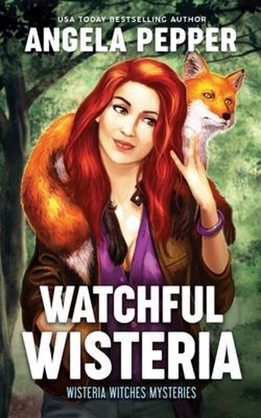 Wisteria Witches Mysteries- Watchful Wisteria, Angela Pepper ...