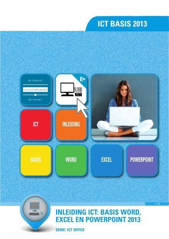 ICT BASIS 2013 : Inleiding ICT, Basis word, excel en powerpoint 2013, J ...