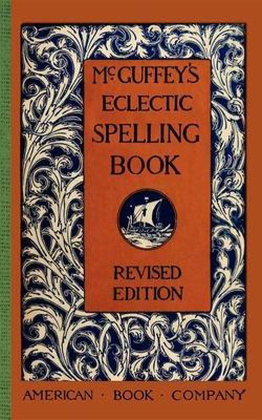 McGuffey Readers- McGuffey's Eclectic Spelling Book | 9781429041034 ...