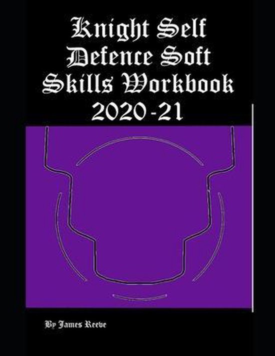 Knight Self Defence Soft Skills Workbook 2020-21, James Peter Stephen ...