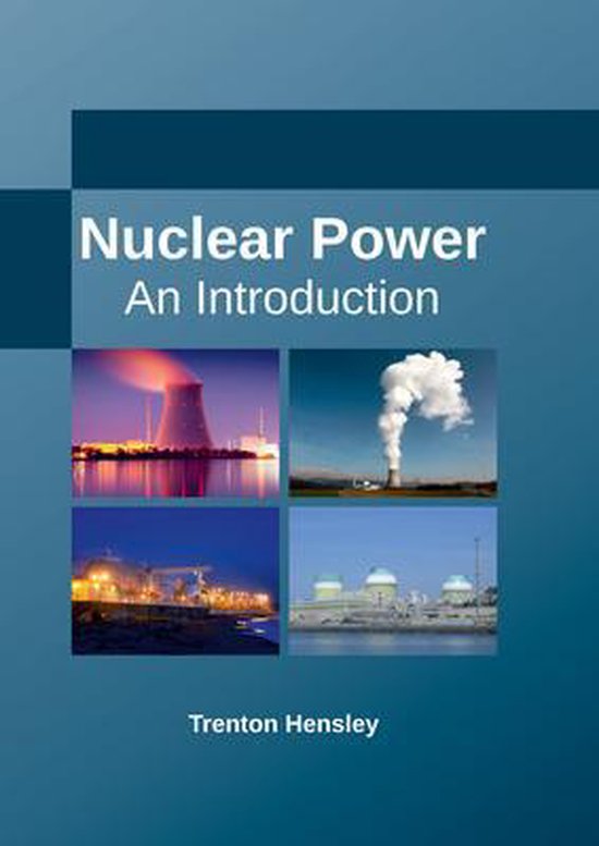 Nuclear Power: An Introduction | 9781635491982 | Hensley, Trenton ...