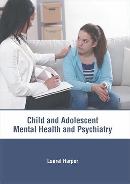 Child and Adolescent: Mental Health and Psychiatry | 9781632417411 ...