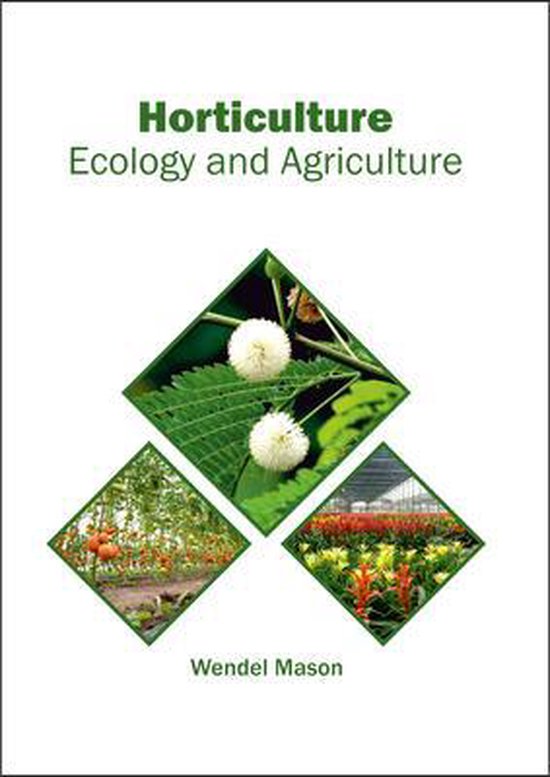 Horticulture: Ecology and Agriculture, Mason, Wendel | 9781682863824 ...