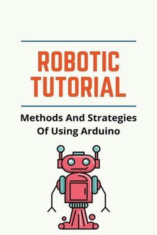 Robotic Tutorial: Methods And Strategies Of Using Arduino ...