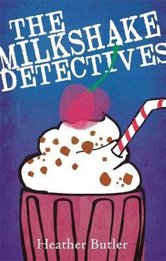 Milkshake Detectives, Heather Butler | 9780349124100 | Boeken | bol.com