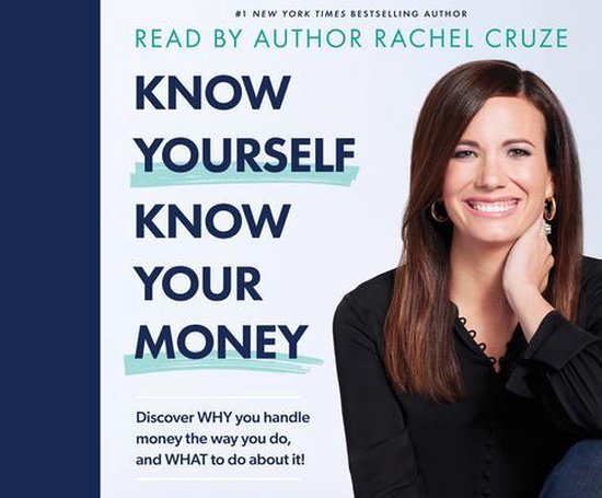 Know Yourself, Know Your Money: Discover Why You Handle Money the Way ...