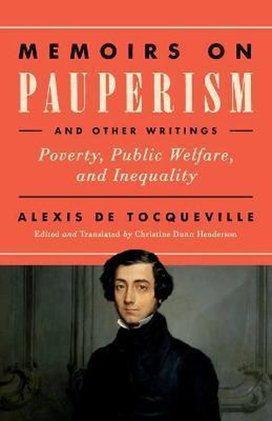 Memoirs on Pauperism and Other Writings, Alexis De Tocqueville ...