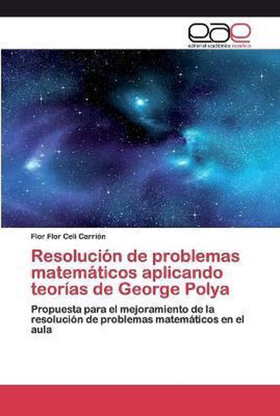 Resolución de problemas matemáticos aplicando teorías de George Polya ...