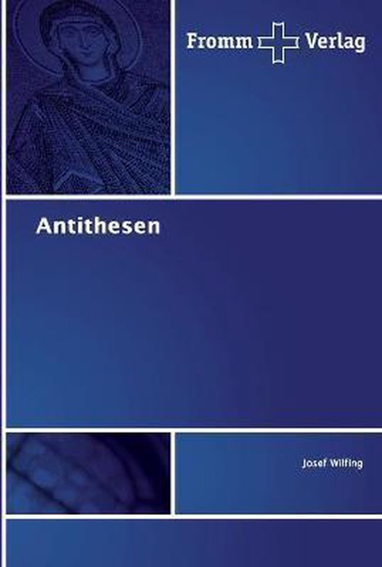 Antithesen, Josef Wilfing | 9786138349792 | Boeken | bol
