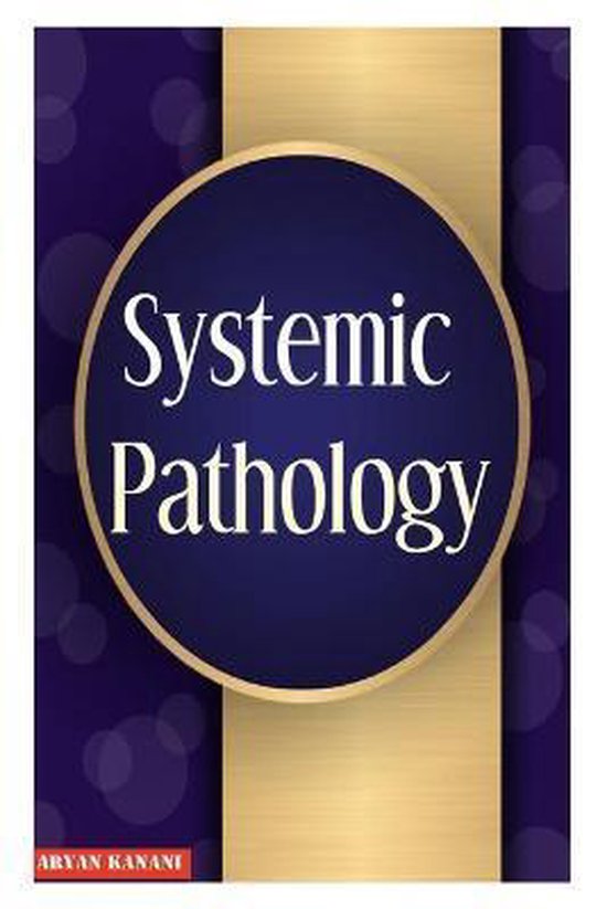 Systemic Pathology | 9798685192295 | Aryan Kanani | Boeken | bol.com