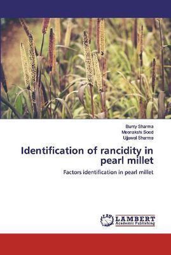 Identification of rancidity in pearl millet, Bunty Sharma ...