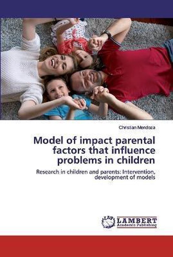 Model of impact parental factors that influence problems in children ...